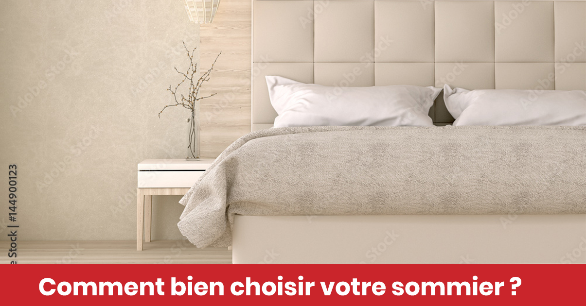 Comment bien choisir son sommier ? Nos conseils - Robusta
