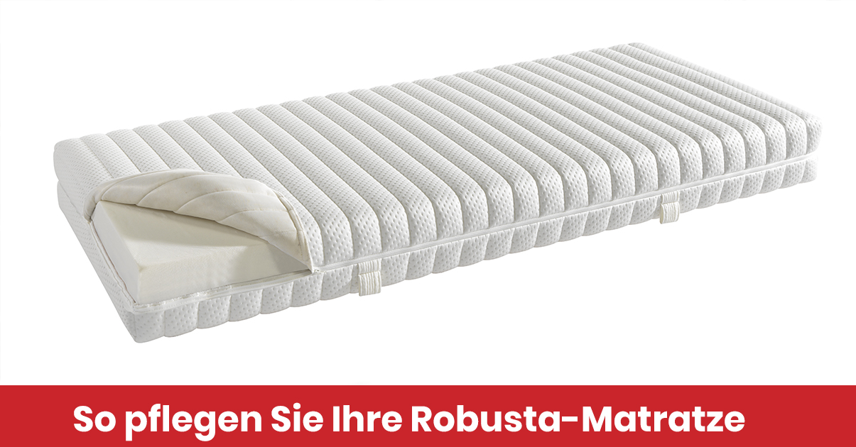 So pflegen Sie Ihre Robusta-Matratze - Robusta